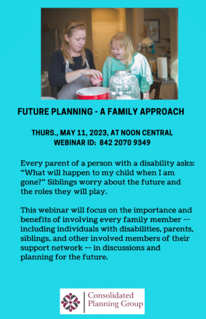 Future Planning – A Family Approach Webinar with Consolidated Planning Group – Sibling Support ...